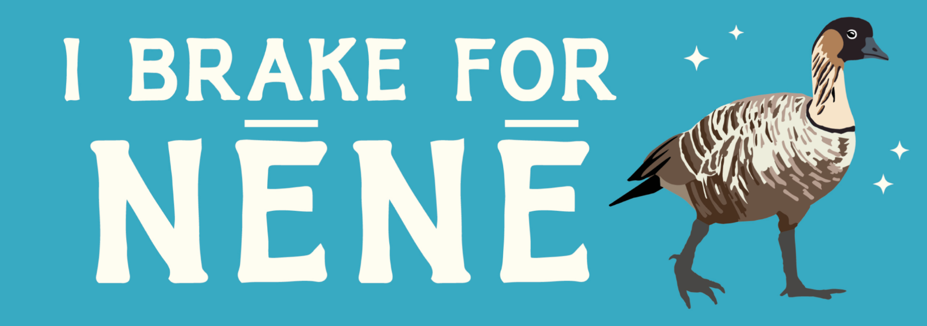 I BRAKE FOR NĒNĒ Bumper Sticker – Laulima